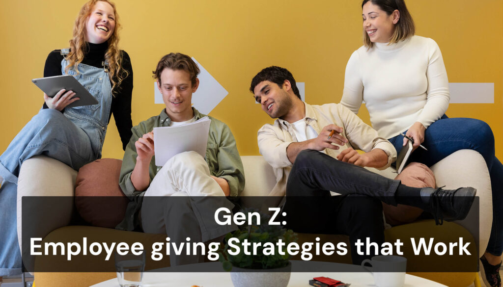 Gen Z Employee giving Strategies that Work